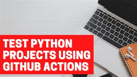 Test Python Projects On Github Using Github Actions Youtube