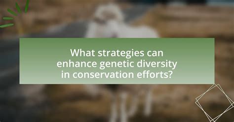 The Importance Of Genetic Diversity In Conservation Strategies • Za