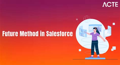 Future Method In Salesforce Revolutionizing Crm Updated 2025