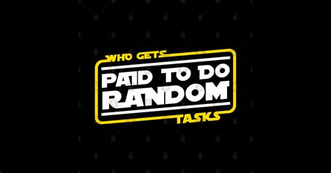 Who Gets Paid To Do Random Tasks Random Tasks Sticker Teepublic