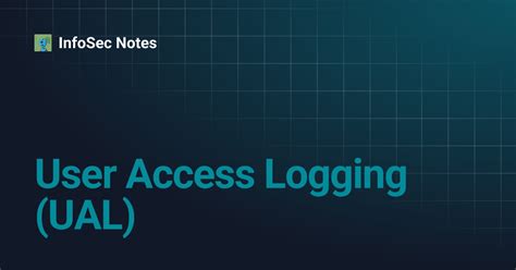 User Access Logging Ual Infosec Notes