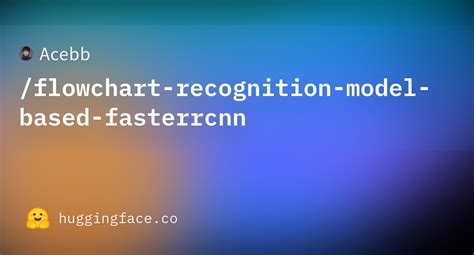 Acebbflowchart Recognition Model Based Fasterrcnn · Hugging Face