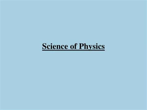 PPT Science Of Physics PowerPoint Presentation Free Download ID 4108045