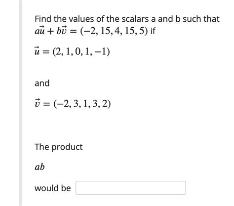 Solved Find The Values Of The Scalars A And B Such That Chegg