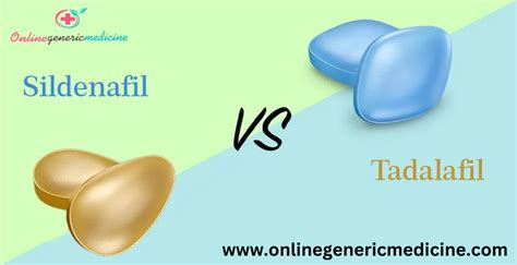 Whats The Difference Between Tadalafil And Sildenafil Onlinegenericmedicine