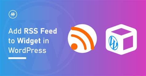 How To Add RSS Feed Widget In WordPress