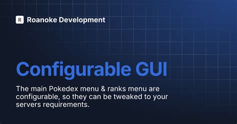 Configurable Gui Roanoke Development