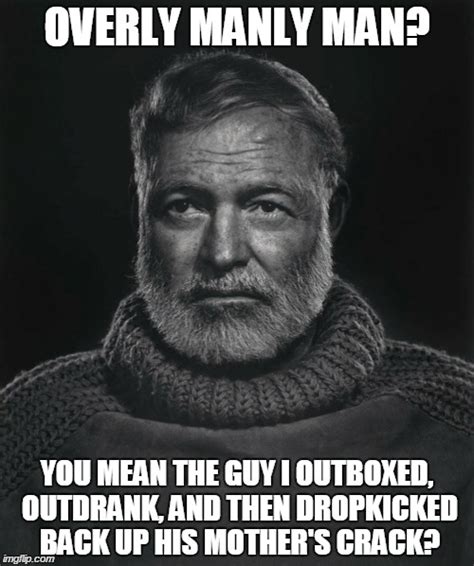 Overly Manly Man Meme Origin I Love Wwi History Imgflip