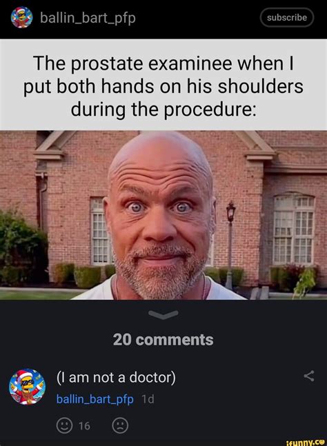 Prostate Memes Best Collection Of Funny Prostate Pictures On Ifunny
