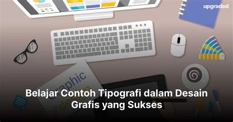 Belajar Contoh Tipografi Dalam Desain Grafis Yang Sukses