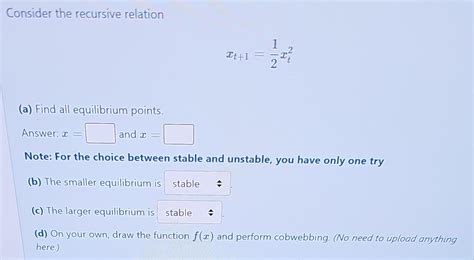 Solved Consider The Recursive Relation Xt 1 21xt2 A Find