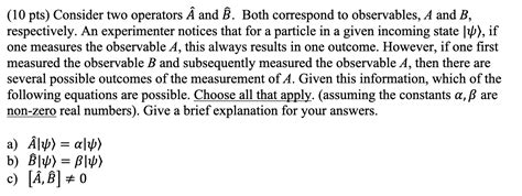Solved 10 Pts Consider Two Operators A And B Both