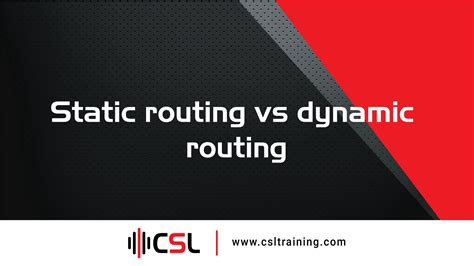 Static Routing Vs Dynamic Routing CSL Blog