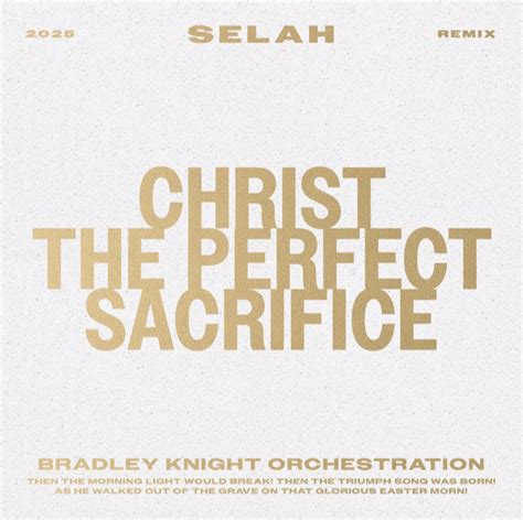 Christ The Perfect Sacrifice Bradley Knight Orchestration Christian