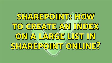 Sharepoint How To Create An Index On A Large List In Sharepoint Online