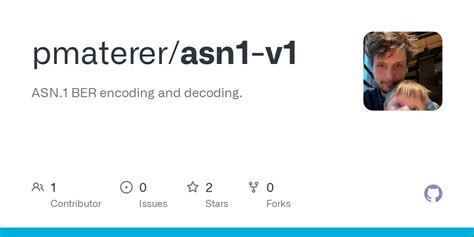 Github Pmatererasn1 V1 Asn1 Ber Encoding And Decoding