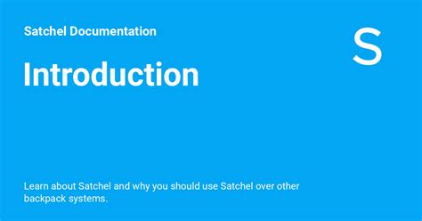 Introduction Satchel Documentation