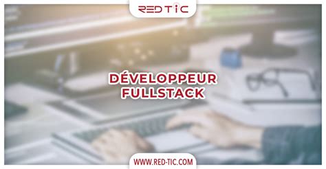 DÉveloppeur Fullstack Red Tic