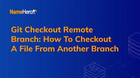 Git Checkout Remote Branch How To Checkout A File From Another Branch