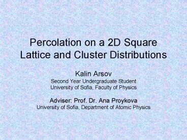 Percolation On A D Square Lattice And Cluster Distributions Presentation Free To View