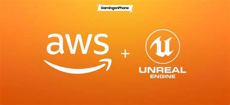 Unreal Engine Games On Android And Ios Will Now Be Supported With Aws