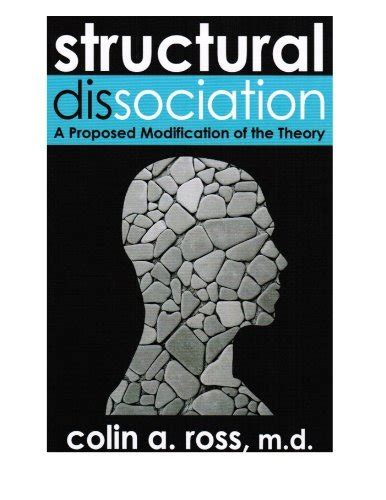Structural Dissociation A Proposed Modification Of The Theory By Colin A Ross Goodreads