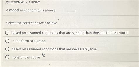 solved question 44 1 ﻿pointa model in economics is