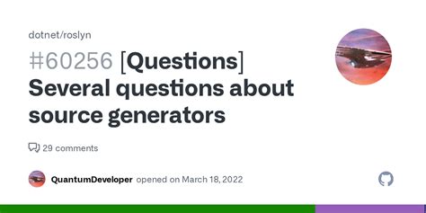 Questions Several Questions About Source Generators · Issue 60256 · Dotnetroslyn · Github