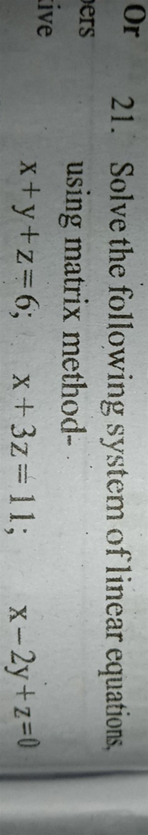 Solve The Following System Of Linear Equations Using Matrix Method X