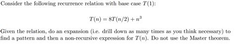 Solved Consider The Following Recurrence Relation With Base Chegg