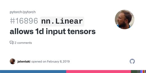 `nn linear` allows 1d input tensors · issue 16896 · pytorch pytorch