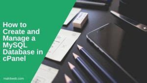 How To Create And Manage A MySQL Database In CPanel