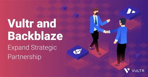 Vultr Expands Strategic Partnership With Backblaze Vultr Blogs