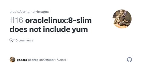 Oraclelinux Slim Does Not Include Yum Issue Oracle Container Images GitHub