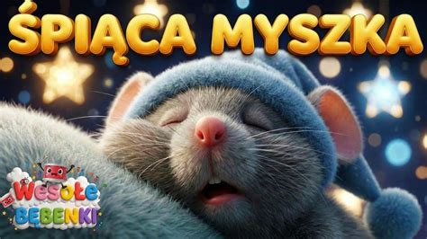 🐭🎶kołysanka O Śpiącej Myszce 💤 Cicha Piosenka Do Snu Dla Dzieci🌙 Wesołe