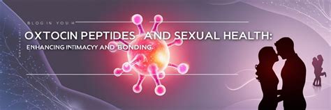 Oxytocin Peptide Dosage For Women Comprehensive Guide To Benefits Usage And Safety