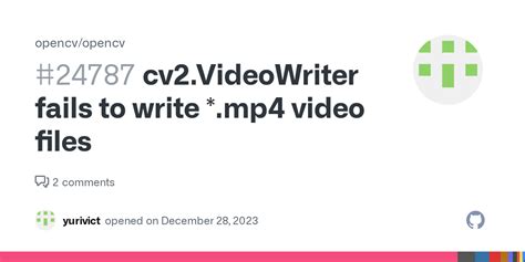 Cv VideoWriter Fails To Write Mp Video Files Issue Opencv Opencv GitHub