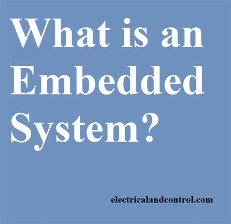 What Is An Embedded System Electrical And Control Systems