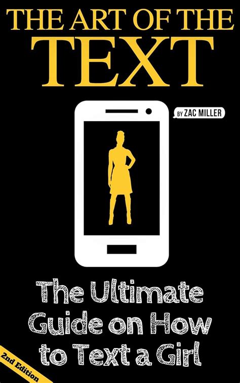 The Art Of The Text The Ultimate Guide On How To Text A Girl 2nd