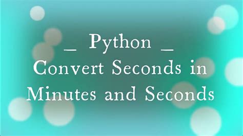 Python Convert Seconds In Minutes And Seconds Youtube