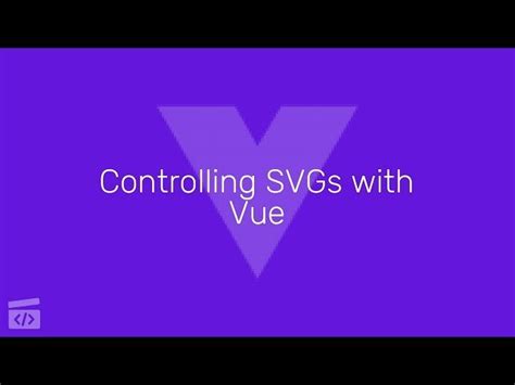 Free Video Controlling Svgs With Vue From Codetime Class Central