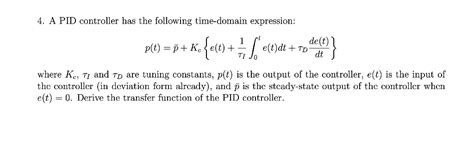 SOLVED A PID Controller Has The Following Time Domain Expression Where Kc T And Tp Are Tuning