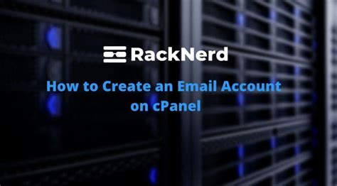 How To Create An Email Account On CPanel Shared Hosting RackNerd