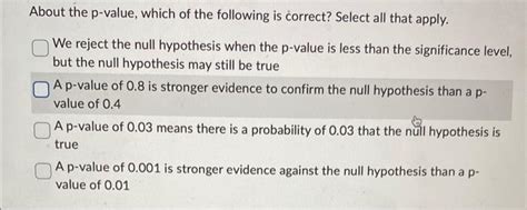 Solved About The P Value Which Of The Following Is Correct Chegg Com