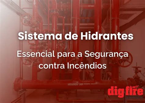 Sistema De Hidrantes Proteção Essencial Contra Incêndios