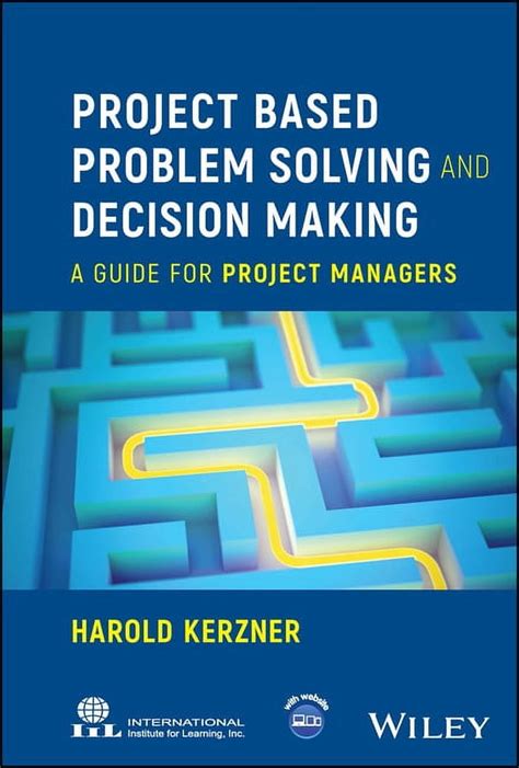 Project Based Problem Solving And Decision Making A Guide For Project