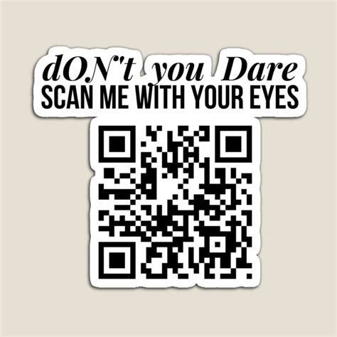Unique Dont Scan Me Qr Code Magnet