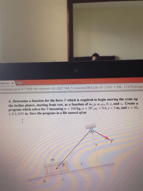 Solved Determine A Function For The Force P Which Is