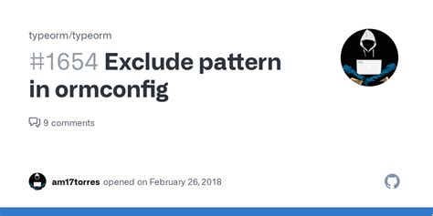 Exclude Pattern In Ormconfig Issue Typeorm Typeorm Github