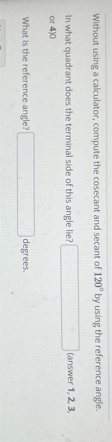 Solved Without Using A Calculator Compute The Cosecant And